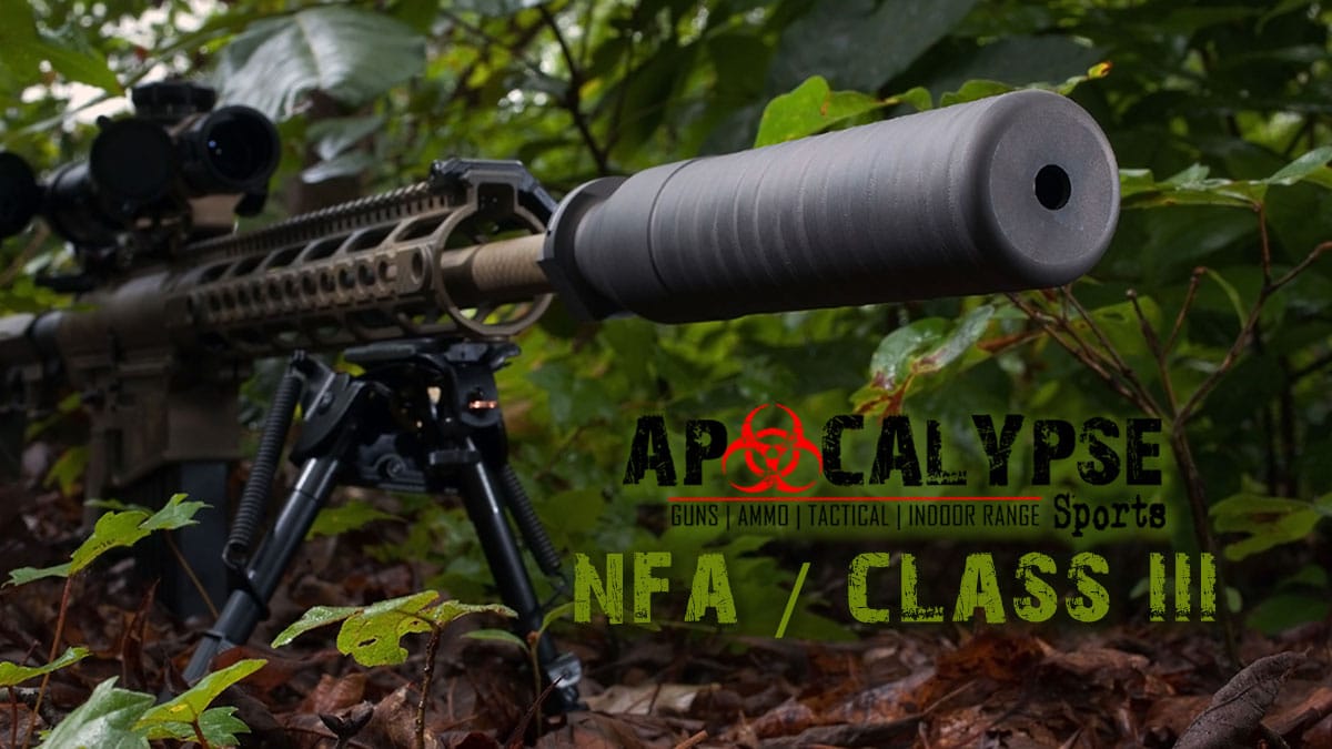 Purchase Suppressors & NFA Items: Enjoy Shooting Benefits - Apocalypse ...